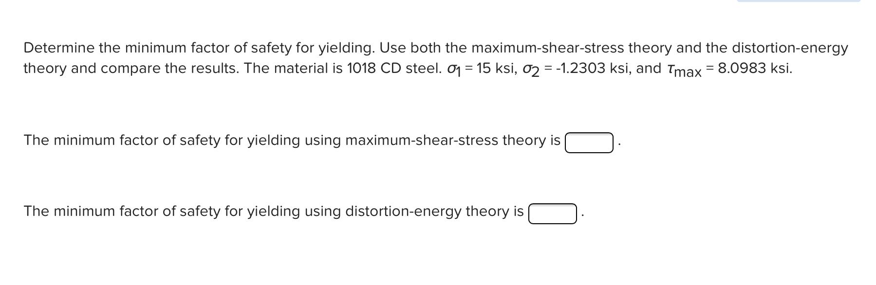 Solved Determine the minimum factor of safety for yielding. | Chegg.com