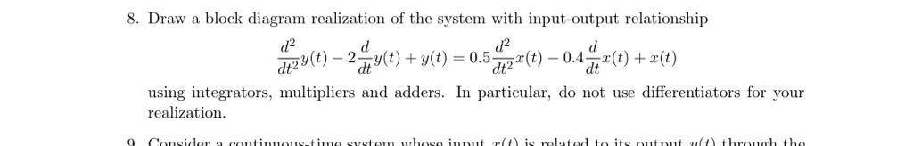 Solved 8. Draw a block diagram realization of the system | Chegg.com