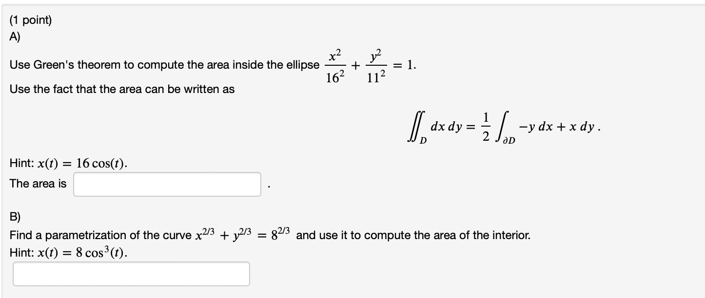 Solved (1 ﻿point)A)Use Green's theorem to compute the area | Chegg.com