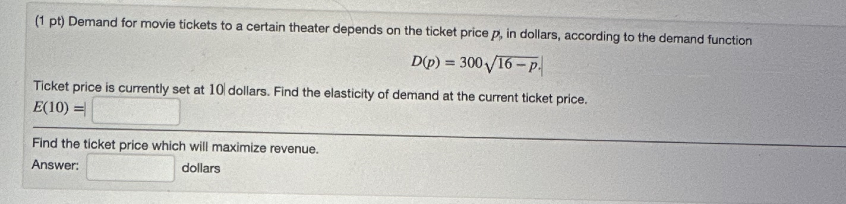 Solved (1 pt) Demand for movie tickets to a certain theater | Chegg.com