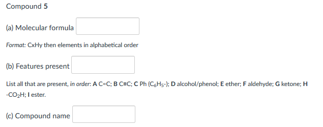 Solved Compound 5 (a) Molecular formula Format: CxHy then | Chegg.com