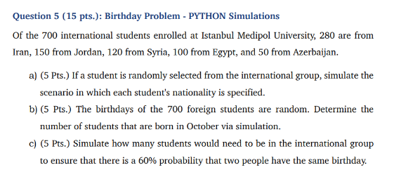 Solved Question 5 (15 ﻿pts.): Birthday Problem - ﻿PYTHON | Chegg.com