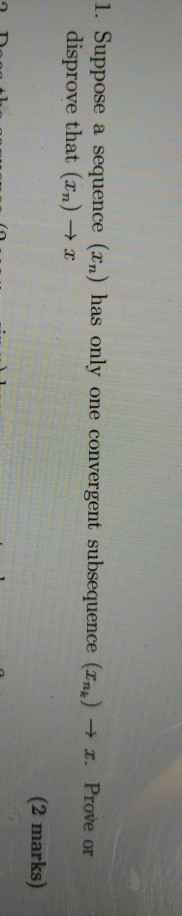Solved 1. Suppose a sequence (In) has only one convergent | Chegg.com