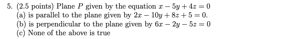 Solved 5. (2.5 points) Plane P given by the equation x – 5y | Chegg.com