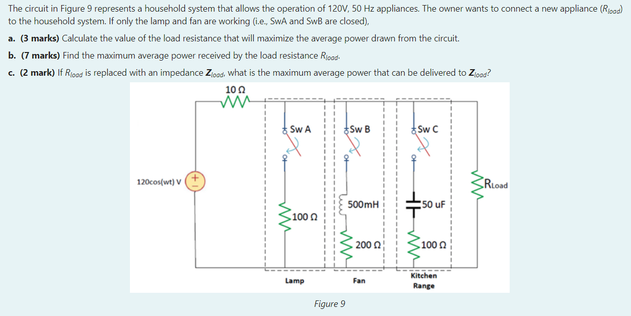 [Solved]: The circuit in Figure 9 represents a household s