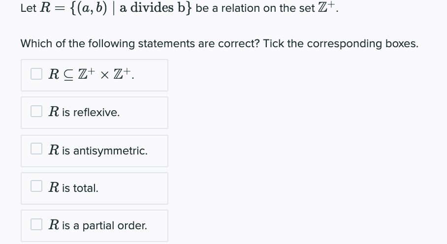 Solved Let R= {(a,b) | a divides b} be a relation on the set | Chegg.com
