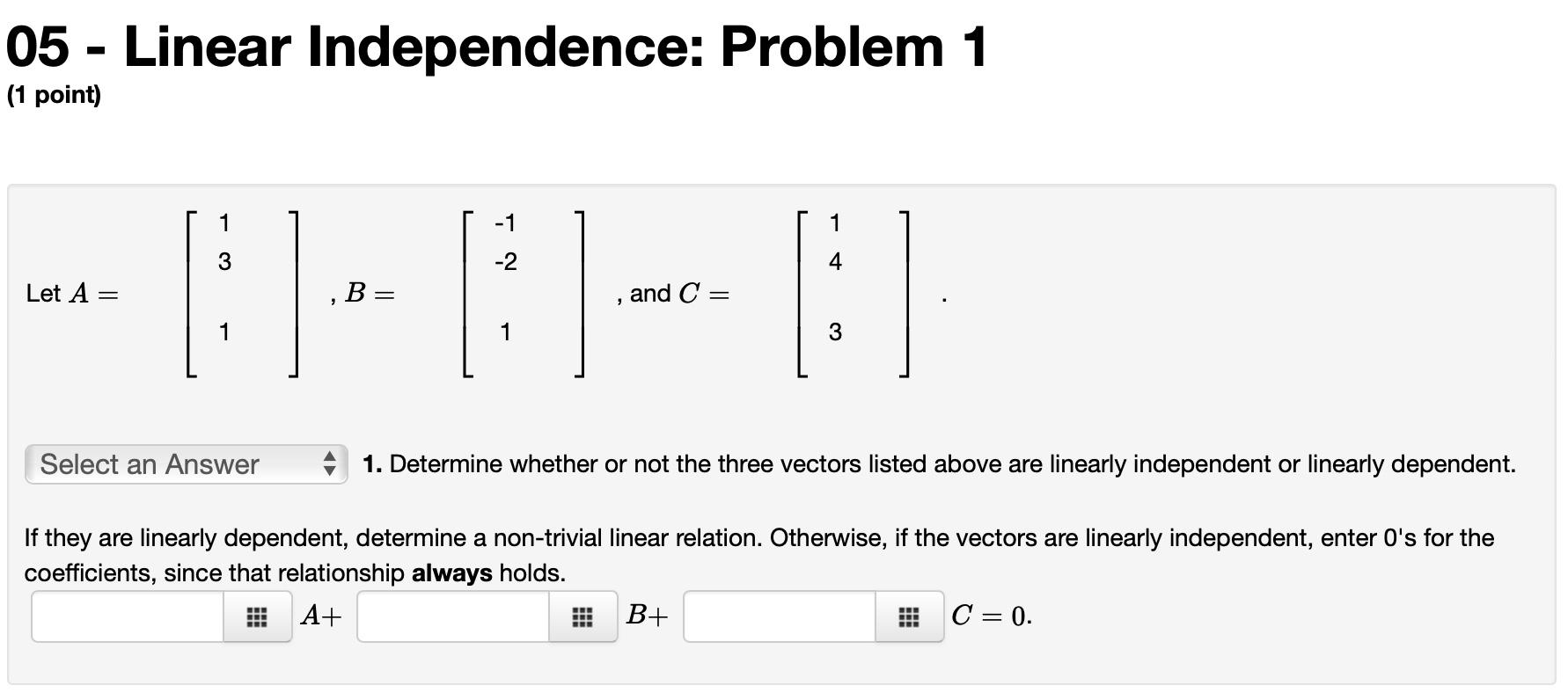 Solved 05 - Linear Independence: Problem 1 (1 point) Let | Chegg.com
