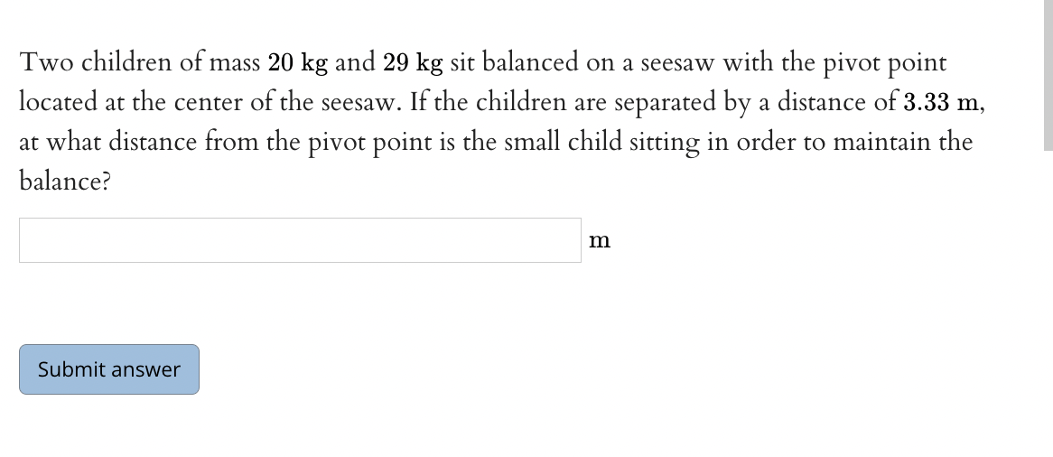 Solved Two children of mass 20 kg and 29 kg sit balanced on | Chegg.com