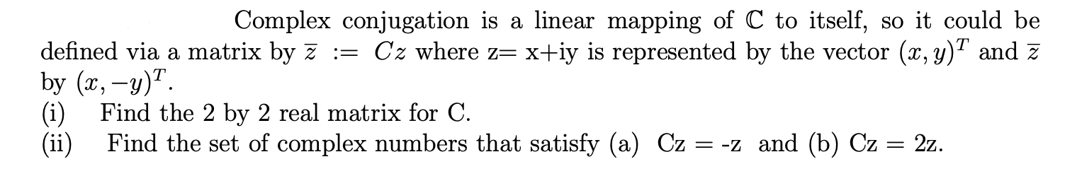Solved Complex conjugation is a linear mapping of C to | Chegg.com