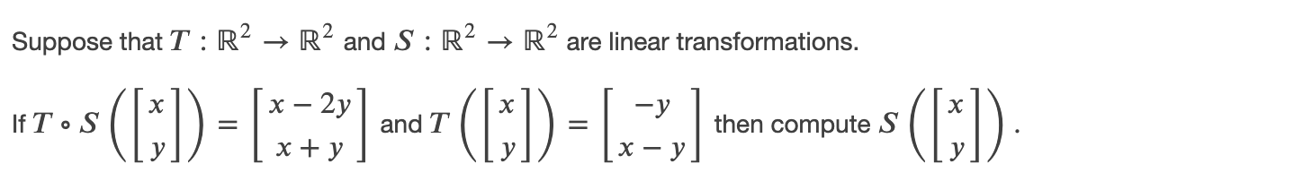 Solved Suppose that T : R2 → R2 and S : R2 → R2 are linear | Chegg.com