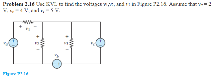 Solved Problem 2.16 Use KVL to find the voltages v1,v2, and | Chegg.com