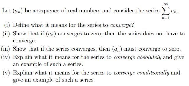 Solved Let (an) be a sequence of real numbers and consider | Chegg.com