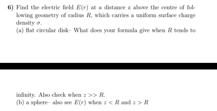Solved 6) Find the electric field E(r) at a distance z above | Chegg.com