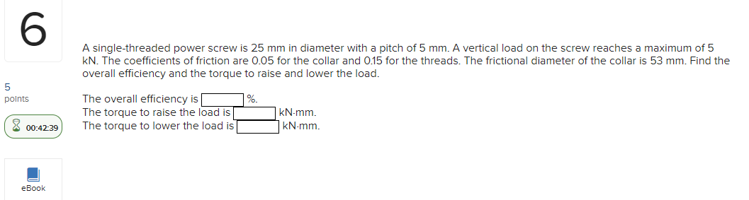 Solved 6 A single-threaded power screw is 25 mm in diameter | Chegg.com