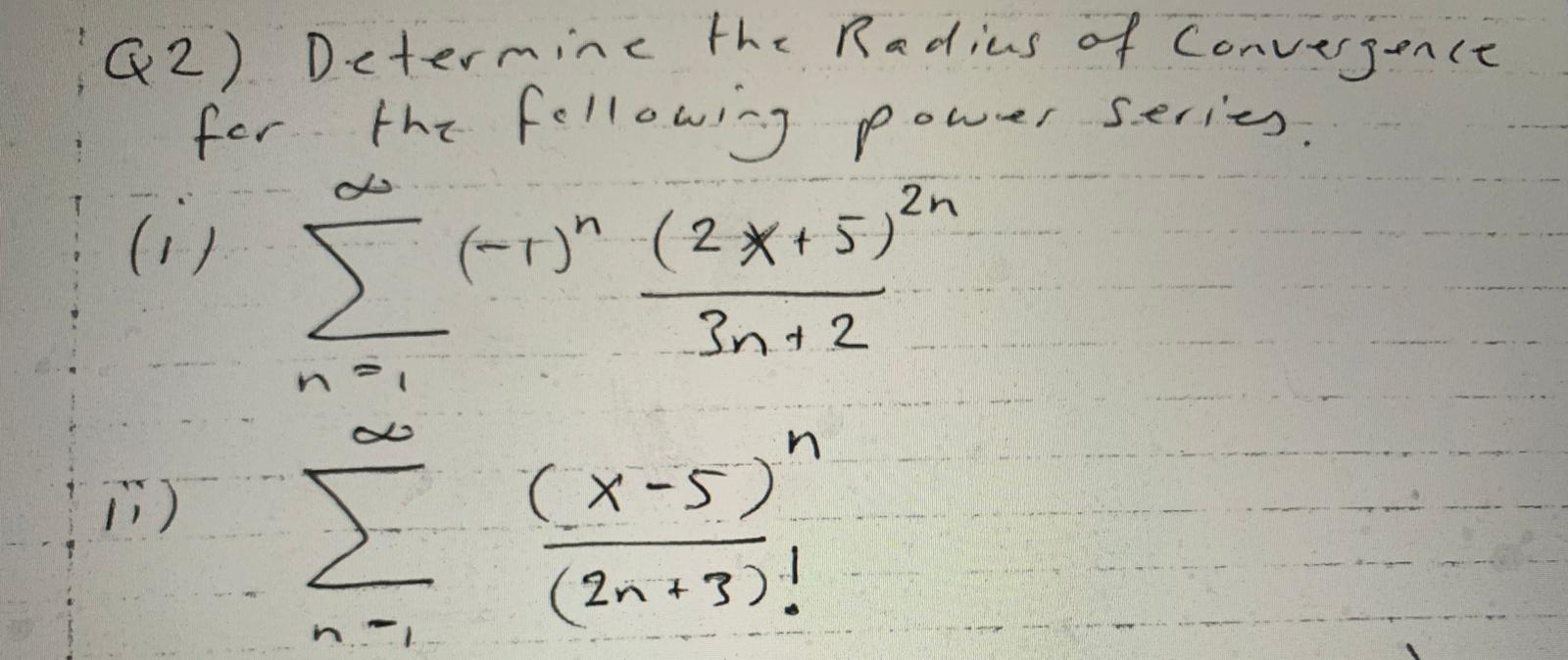 Solved Q2) Determine the Radius of Convergence for the | Chegg.com