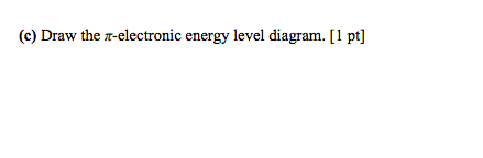 Solved Q5. (a) Using the Hückel approximation, write down | Chegg.com
