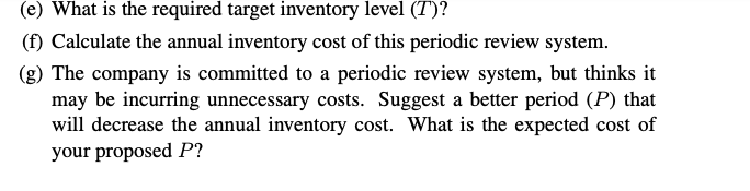 Solved (e) What is the required target inventory level (T)? | Chegg.com