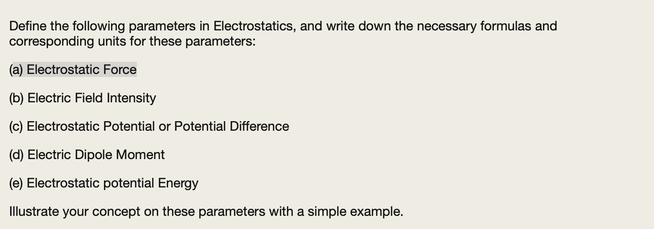 Solved Define the following parameters in Electrostatics, | Chegg.com