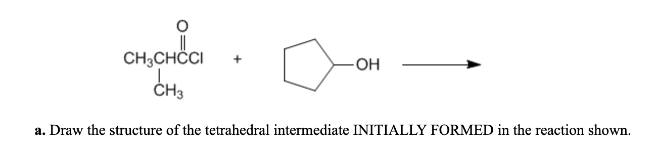 Solved CH3CHCCI + -OH CH3 a. Draw the structure of the | Chegg.com