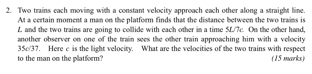 Solved 2. Two trains each moving with a constant velocity | Chegg.com