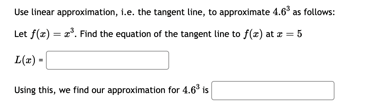 Solved Use linear approximation, i.e. the tangent line, to | Chegg.com