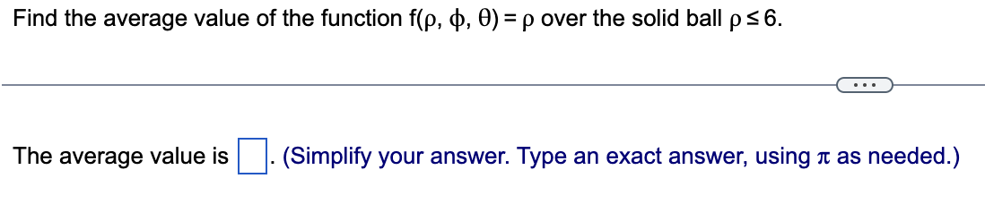 Solved Find the average value of the function f(ρ,ϕ,θ)=ρ | Chegg.com