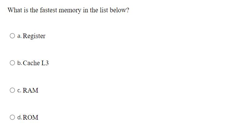 Solved What is the fastest memory in the list below? | Chegg.com