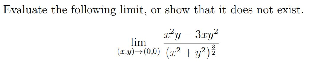 Solved Evaluate the following limit, or show that it does | Chegg.com