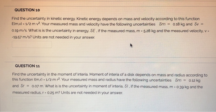 Solved QUESTION 10 Find the uncertainty in kinetic | Chegg.com
