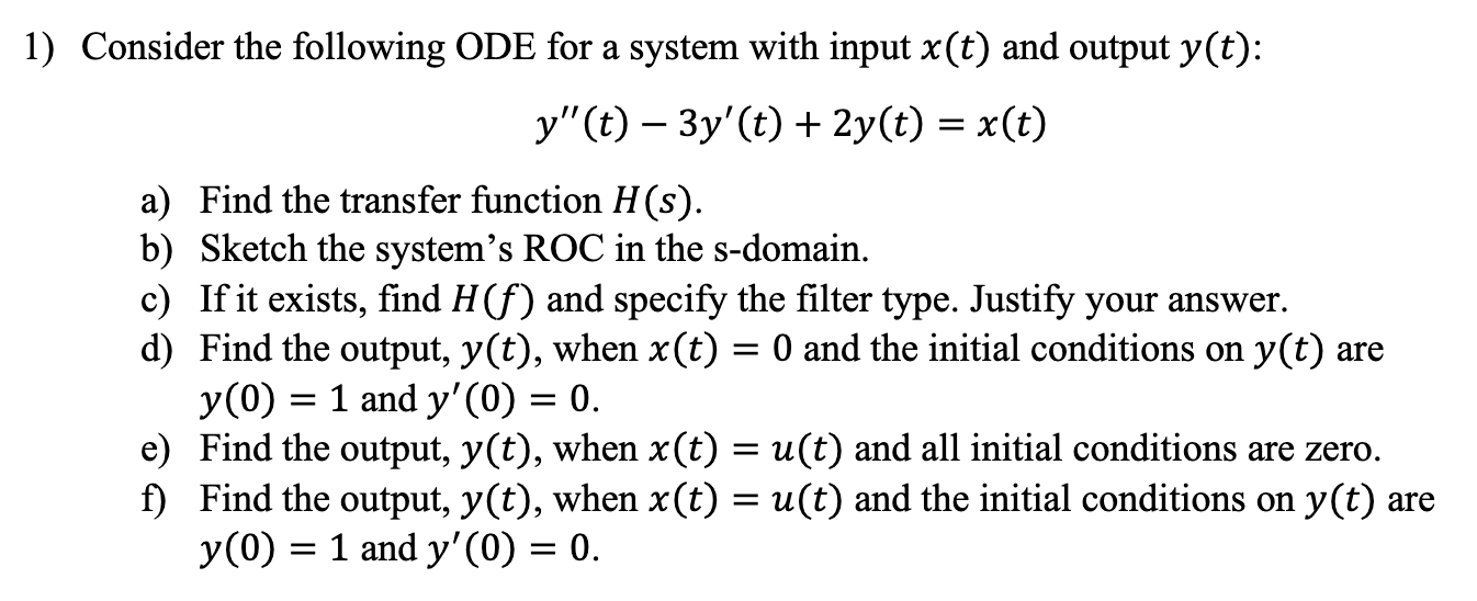Solved 1) Consider the following ODE for a system with input | Chegg.com
