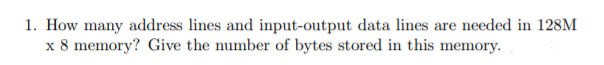 Solved 1. How many address lines and input-output data lines | Chegg.com