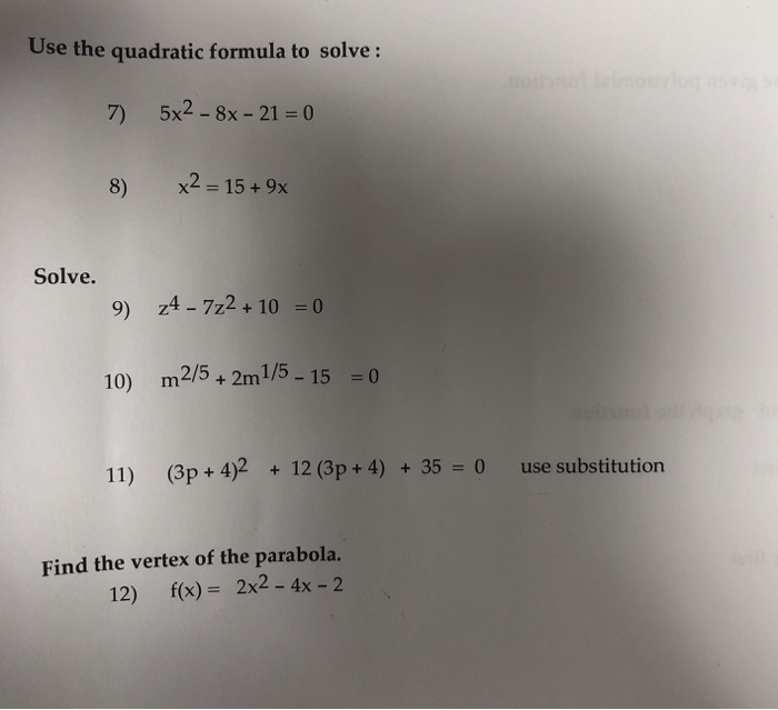 Solved Use the quadratic formula to solve: 7) 5x2-8x -21 0 | Chegg.com