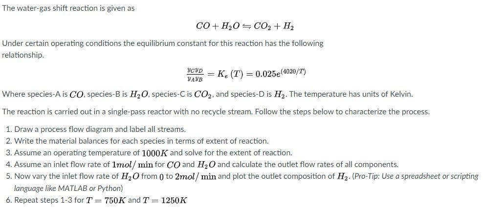 Solved The water-gas shift reaction is given as CO + H2O=CO2 | Chegg.com