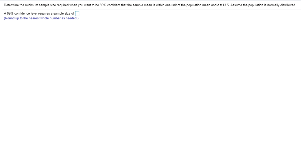 Solved Determine the minimum sample size required when you | Chegg.com Solved Determine the minimum sample size required when you | Chegg.com