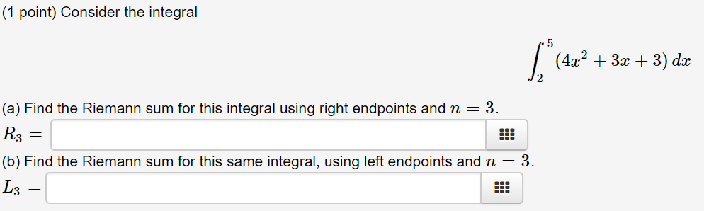 Solved (1 point) Consider the integral (4x2 3x3 dx |(a) Find | Chegg.com