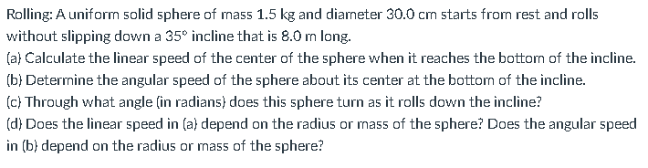 Solved Rolling: A uniform solid sphere of mass 1.5 kg and | Chegg.com