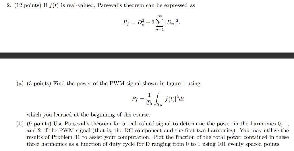 Solved 2. (12 points) If f(t) is real-valued, Parseval's | Chegg.com