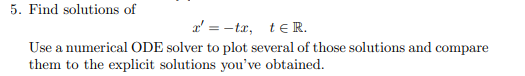 Solved 5. Find solutions of x′=−tx,t∈R. Use a numerical ODE | Chegg.com