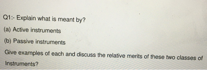 Solved Explain what is meant by? Active instruments | Chegg.com