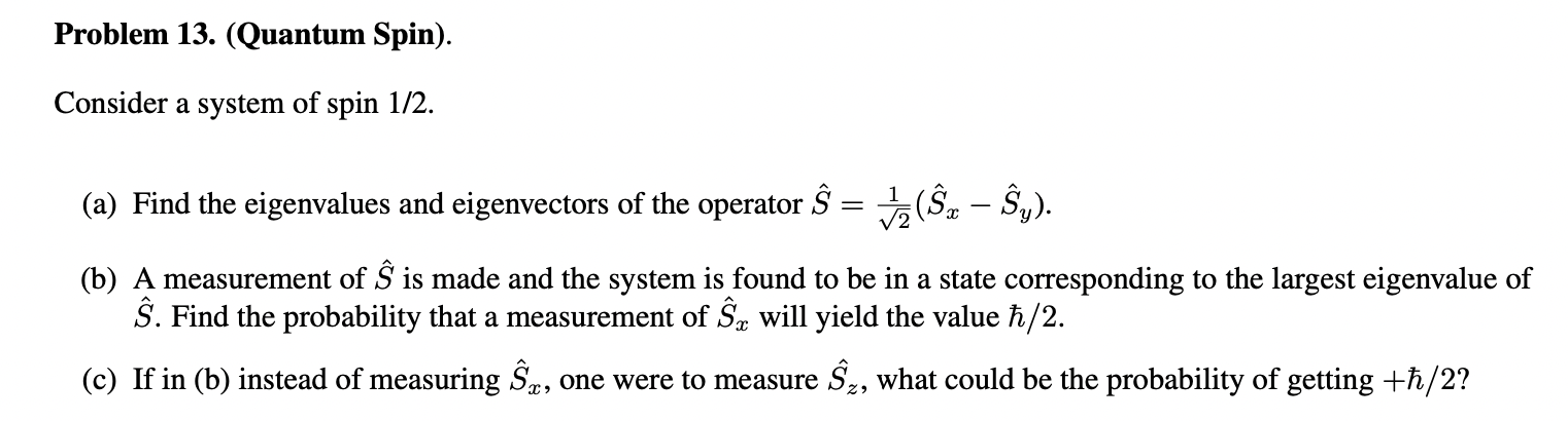 Solved Problem 13. (Quantum Spin). Consider a system of spin | Chegg.com