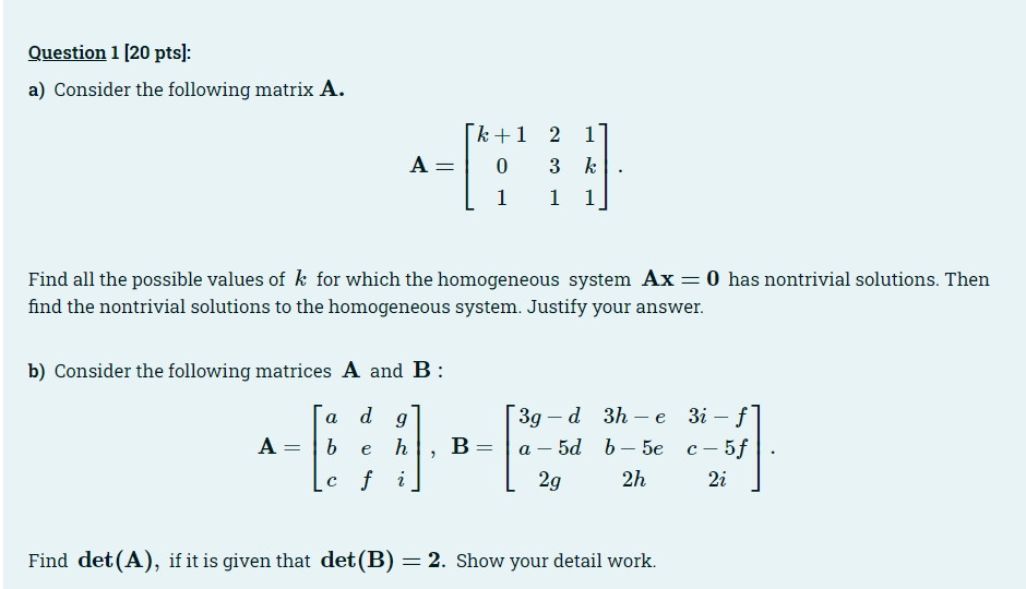 Solved a) Consider the following matrix A. A=⎣⎡k+1012311k1⎦⎤ | Chegg.com