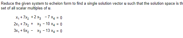 Solved Reduce the given system to echelon form to find a | Chegg.com