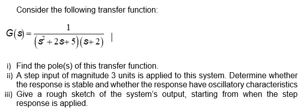 Solved Consider the following transfer function: G(S) = 1 | Chegg.com