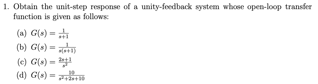 Solved 1. Obtain the unit-step response of a unity-feedback | Chegg.com