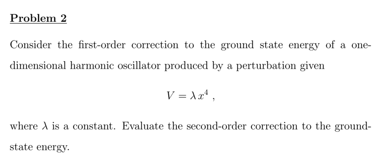 Solved Problem 2 Consider the first-order correction to the | Chegg.com