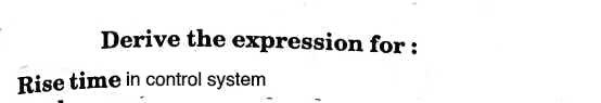 Solved Derive the expression for : Rise time in control | Chegg.com