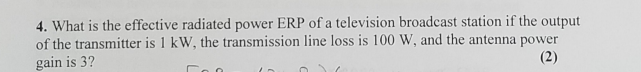 Solved 4. What is the effective radiated power ERP of a | Chegg.com