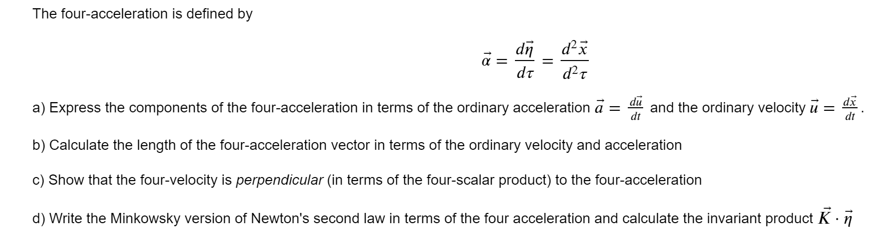 Solved The four-acceleration is defined by a = = dn dt = d2x | Chegg.com