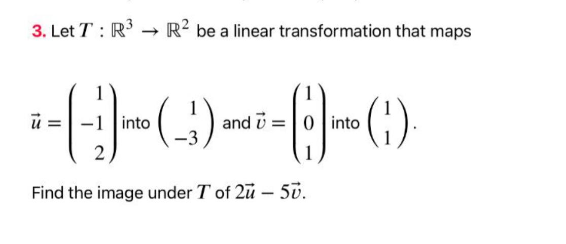 Solved 3. Let T: R3 + R2 be a linear transformation that | Chegg.com