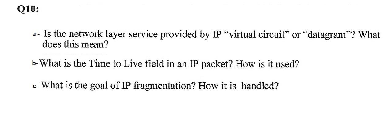 Solved Q10: a - Is the network layer service provided by IP | Chegg.com